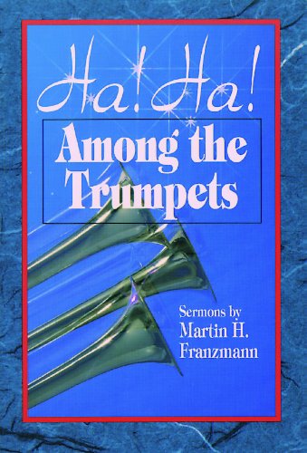 Ha! Ha! Among the Trumpets: Martin H. Franzmann: 9780570046417: Amazon ...
