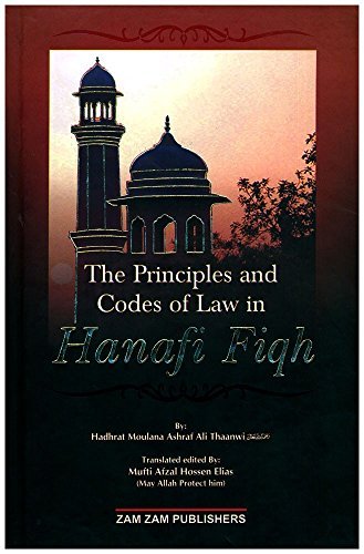 The Principles and Codes of Law in Hanafi Fiqh: Maulana Ashraf Ali ...