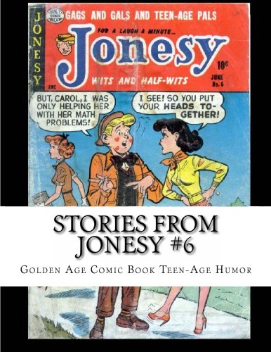 Stories From Jonesy #6: Golden Age Comic Book Teen-Age Humor: Therrian ...