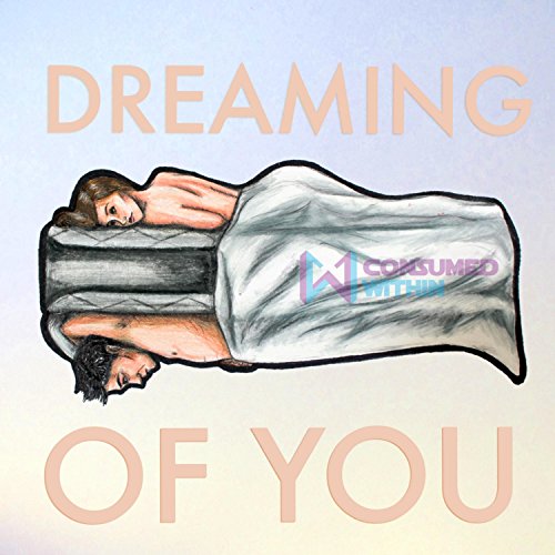 Play Dreaming of You by Consumed Within on Amazon Music