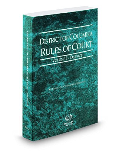 District of Columbia Rules of Court - District, 2015 ed. (Vol. I ...