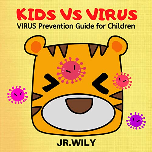 KID VS VIRUS: VIRUS PREVENTION GUIDE FOR CHILDREN (HEALTH FOR KIDS Book ...