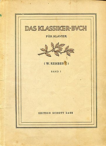 Das Klassiker-Buch für Klavier. Eine Auswahl berühmter Klavierwerke der ...