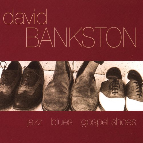 Play Jazz Blues Gospel Shoes by David Bankston on Amazon Music