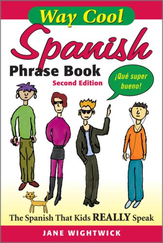 WAY-COOL SPANISH PHRASEBOOK 2/E: The Spanish that Kids Really Speaks ...