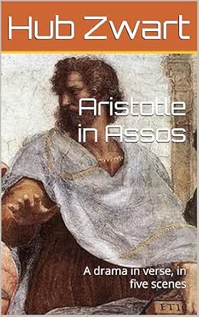 Aristotle in Assos: A drama in verse, in five scenes (Neo-mannerist ...