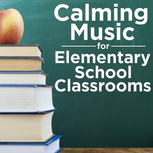 Calming Music for Elementary School Classrooms by Pianissimo Brothers ...