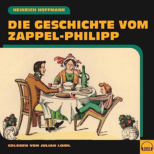 Die Geschichte vom Zappel-Philipp (Hörbuch-Download): Heinrich Hoffmann ...