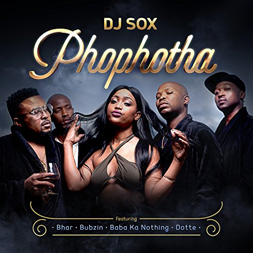 Play Phophotha by Dj Sox feat. Bhar, Bubzin, Baba Ka Nothing & Dotte on ...
