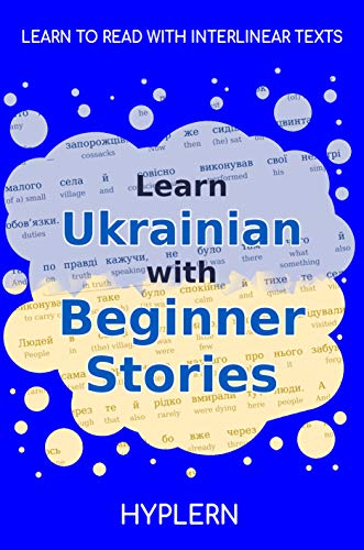 Learn Ukrainian with Beginner Stories: Interlinear Ukrainian to English ...