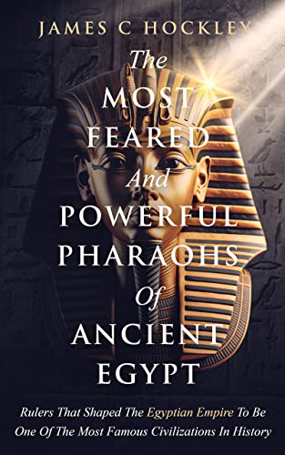 Amazon.com: The Most Feared and Powerful Pharaohs Of Ancient Egypt ...