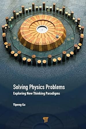 Buy Solving Physics Problems: Exploring New Thinking Paradigms Book ...