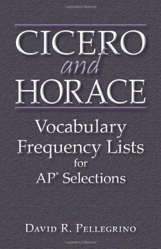 Cicero and Horace Vocabulary Frequency Lists for AP Selections: David ...