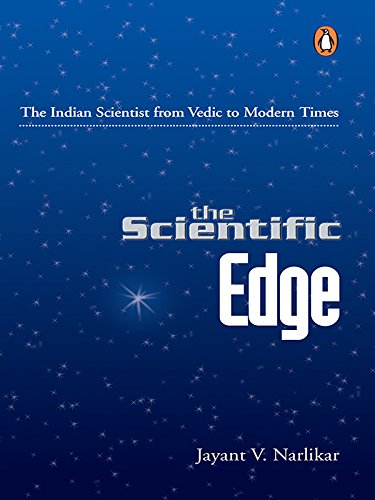 The Scientific Edge: The Indian Scientist from Vedic to Modern Times ...