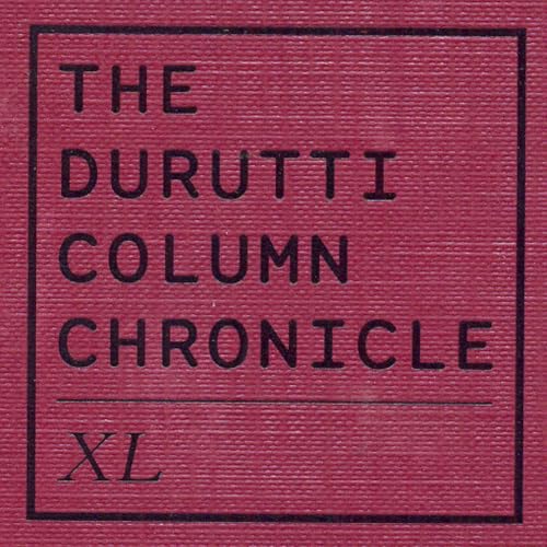 Play Chronicle LX: XL by The Durutti Column on Amazon Music