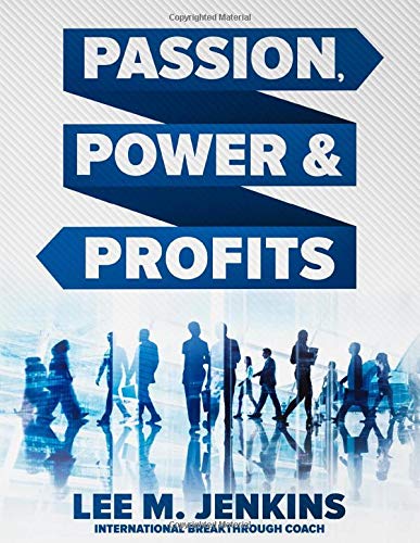 Passion Power & Profits: Jenkins, Lee M.: 9781099221408: Amazon.com: Books