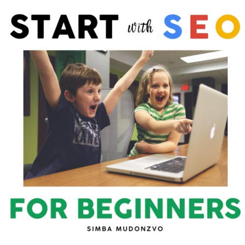 Start With SEO: For Beginners: Mudonzvo, Simba: 9780995752948: Amazon.com: Books
