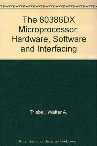 The 80386Dx Microprocessor: Hardware, Software, and Interfacing ...