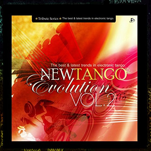 Play New Tango Evolution, Vol. 2 (The Best & Latest Trends in ...