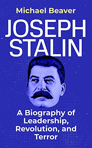 Joseph Stalin: A Biography of Leadership, Revolution, and Terror eBook ...