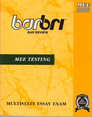 Barbri MEE Testing 2008 (Multistate Essay Exam): Barbri Staff ...