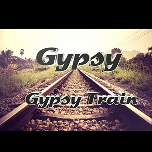 Play Gypsy Train by Gypsy on Amazon Music