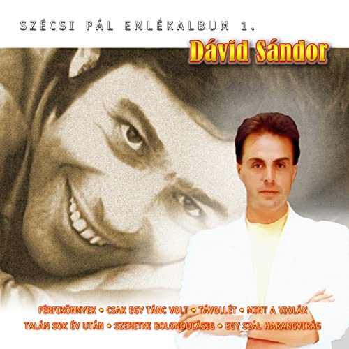 Amazon.com: Szécsi Pál Emlékalbum, Vol. 1 (Csak Egy Tánc Volt) : Dávid ...