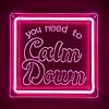 you need to calm down neon sign adjustable lighting led neon light for ...