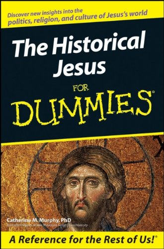 The Historical Jesus For Dummies by Catherine M. Murphy