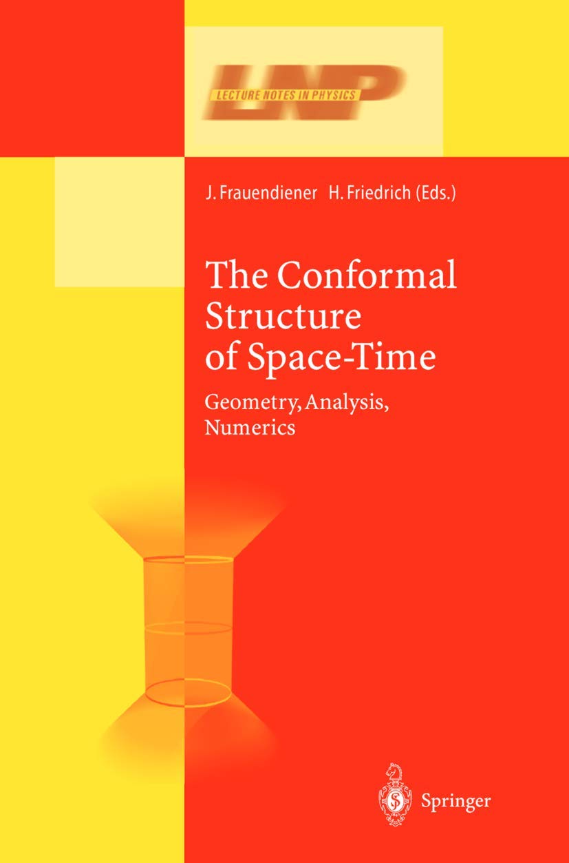 The Conformal Structure Of Space Times Geometry Analysis Numerics Lecture Notes