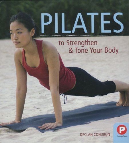 Pilates to Strengthen & Tone Your Body: Declan Condron: 9781402759734 ...