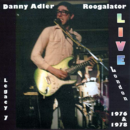 Play The Danny Adler Legacy Series Vol 7 - Roogalator Live London 1976 ...