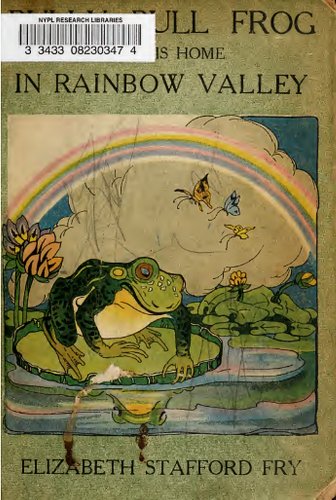 Bully Bull Frog and His Home in Rainbow Valley (Original Illustrations ...