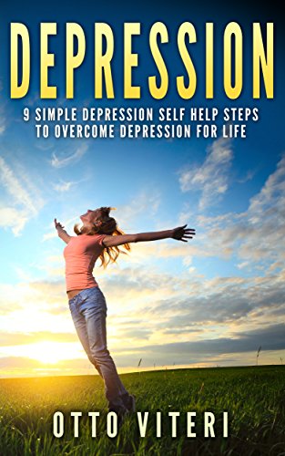 DEPRESSION: 9 Simple "Depression Cure" Steps To: Overcome Depression ...