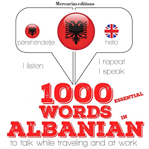 1000 essential words in Albanian: I Listen. I Repeat. I Speak. (Audio ...