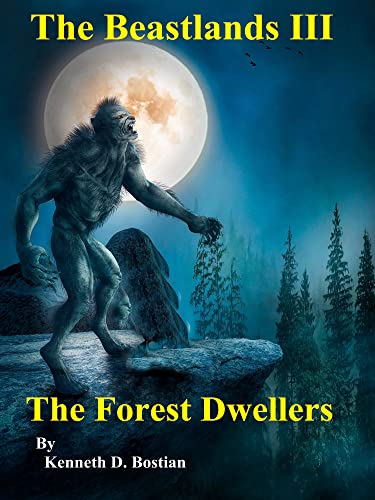 Amazon.com: The Beastlands III, The Forest Dwellers eBook : Bostian ...