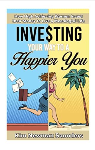 Amazon.com: Investing Your Way to a Happier You: How High Achieving ...