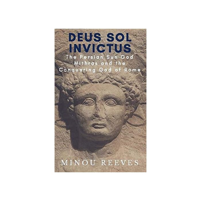 Buy Deus Sol Invictus: The Persian Sun God Mithras and the Conquering ...