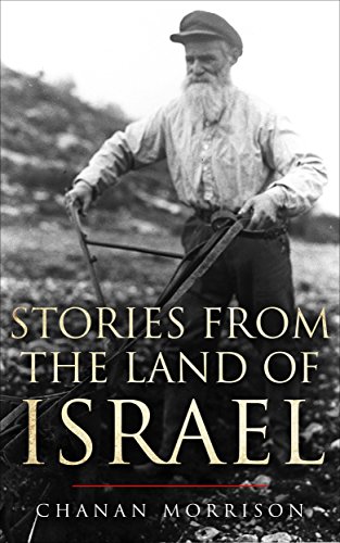 Amazon.com: Stories From the Land of Israel eBook : Morrison, Chanan ...