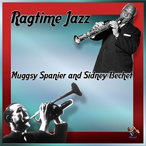 Ragtime Jazz by Muggsy Spanier & Sidney Bechet on Prime Music