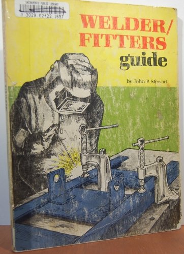 Welder/Fitters Guide: Stewart, John P.: 9780672233258: Amazon.com: Books