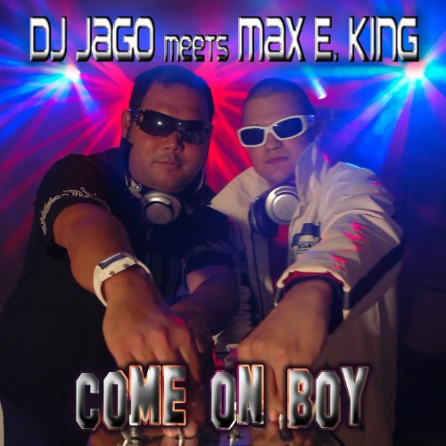 Play DJ Jago Meets Max E.king - Come on Boy by DJ Jago meets Max E.King ...