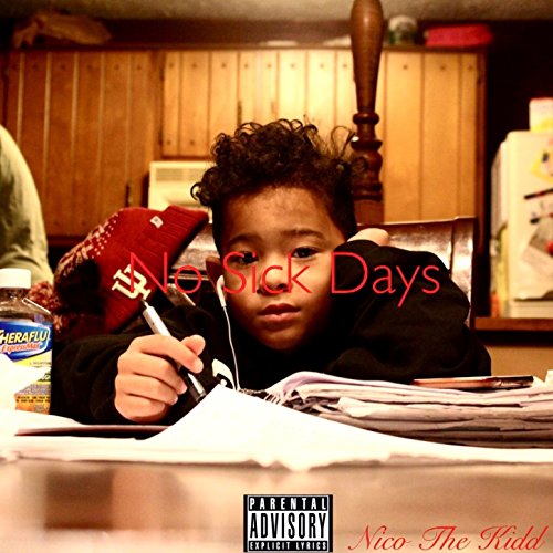 Écouter No Sick Days de Nico the Kidd sur Amazon Music Unlimited