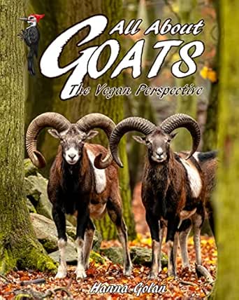 Amazon.com: All About Goats, the Vegan Perspective eBook : Golan, Hanna ...