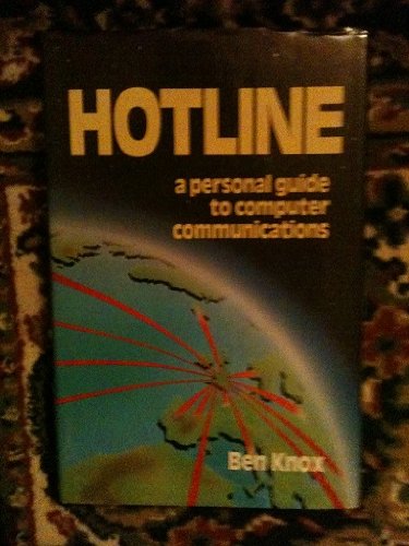 Hotline: A Personal Guide to Computer Communication: Ben Knox ...