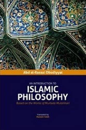 An Introduction to Islamic Philosophy: Based on the Works of Murtada ...