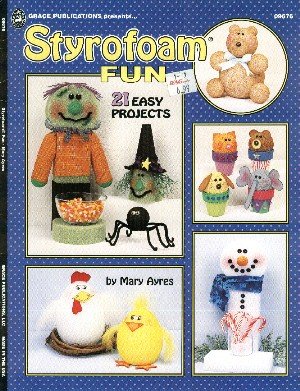 Styrofoam Fun ~ Kid's Crafts (GRACE PUBLICATION # 09676): Mary Ayres ...