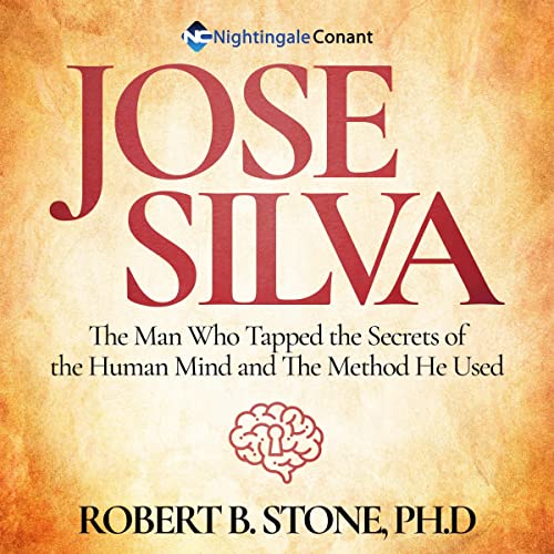Amazon.com: José Silva: The Man Who Tapped the Secrets of the Human ...