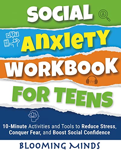 Social Anxiety Workbook for Teens: 10-Minute Activities and Tools to ...