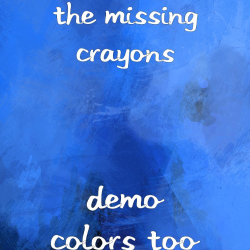 Amazon.com: Demo Colors Too : The Missing Crayons: Digital Music